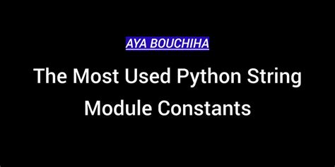 The Most Used Python String Module Constants Dev Community