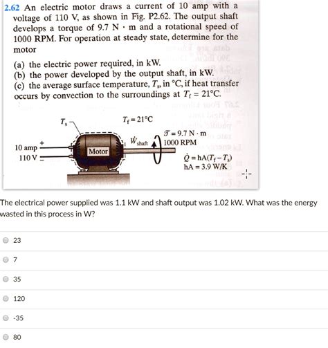 262 An Electric Motor Draws A Current Of 10 Amp With A Voltage Of 110 V