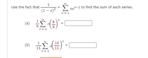 solved use the fact that 1−x 21 ∑n 1∞nxn−1 to find the sum