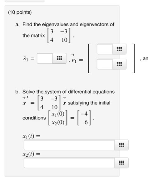 solved 10 points a find the eigenvalues and eigenvectors