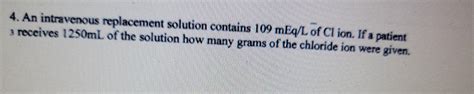Solved 4 An Intravenous Replacement Solution Contains 109