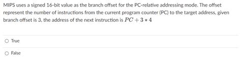 Solved Mips Uses A Signed 16 Bit Value As The Branch Offset