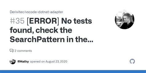 Error No Tests Found Check The Searchpattern In The Extension