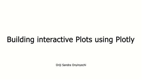 Building Interactive Plots Using Plotly Orji Sandra Onyinyechi Youtube