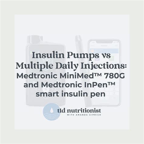Insulin Pumps Vs Multiple Daily Injections Comparing Medtronic Minimed™ 780g And Medtronic