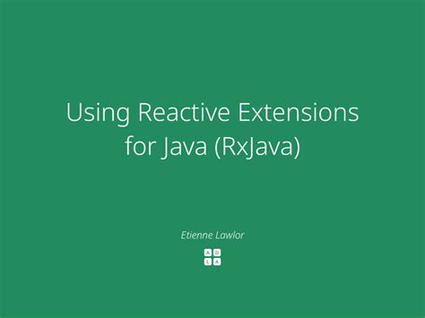 Using Reactive Extensions For Java Speaker Deck