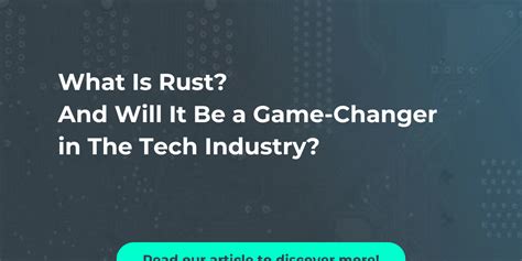 What Is Rust How Its Shaping The Future Of Tech Computer Futures