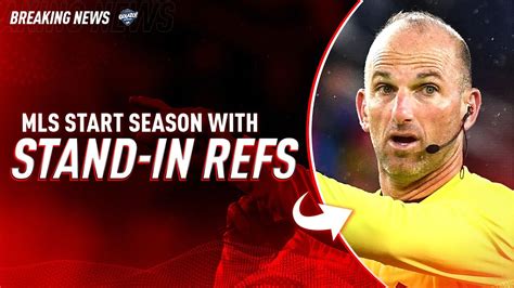 Breaking News Mls To Start Season With Stand In Refs Cbs Sports Golazo Network Youtube
