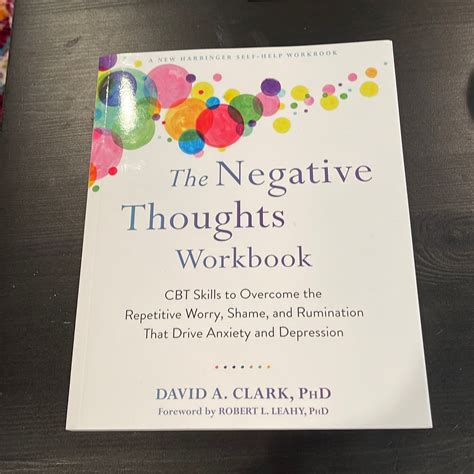 The Negative Thoughts Workbook By David A Clark Robert L Leahy