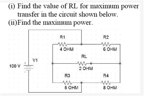 solved find the value of rl for maximum power transfer in the circuit