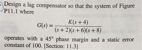 Solved Design A Lag Compensator So That The System Of Figure Chegg