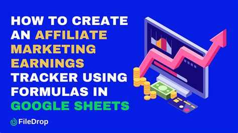 How to Create an Affiliate Marketing Earnings Tracker Using Formulas in Google Sheets - FileDrop