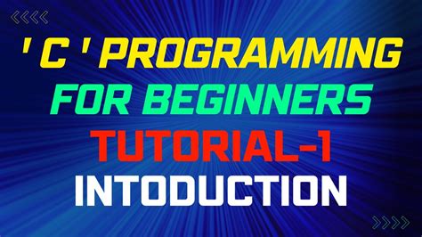 C Programming Tutorial Introduction To C Programming How To Start