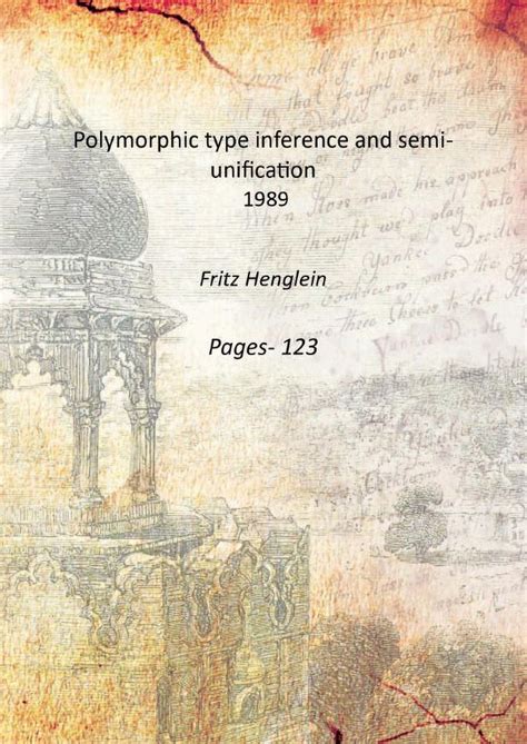 Polymorphic Type Inference And Semi Unification 1989