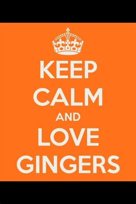Ginger Love Calm Keep Calm Keep Calm And Love