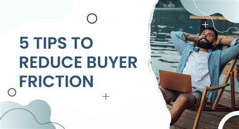 5 Tips To Reduce Friction For Your Buyers Tourial