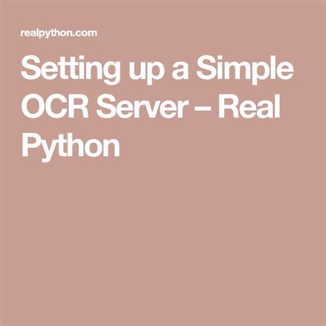 Setting Up A Simple Ocr Server Real Python Ocr Python Foldables