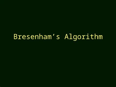 Ppt Bresenhams Algorithm Line Drawing Reference Edward Angels