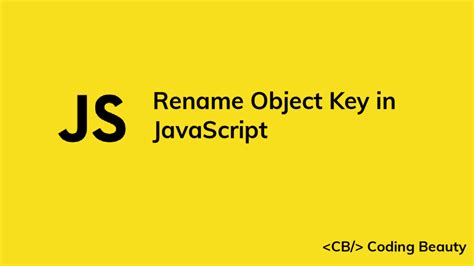 How To Rename An Object Key In Javascript Coding Beauty