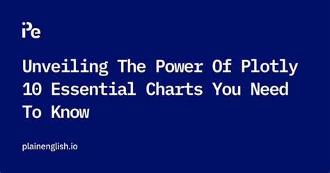 unveiling the power of plotly 10 essential charts you need to know r