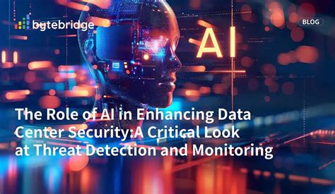 The Role Of Ai In Enhancing Data Center Security A Critical Look At