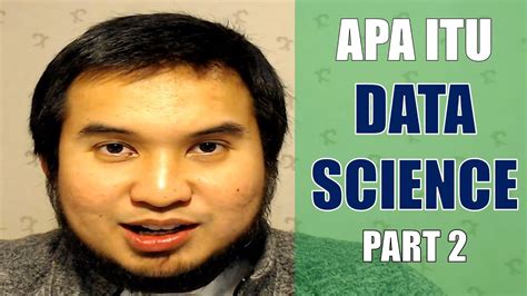 Belajar Bersama Tentang Data Science Bagian 2 Data Science Masterclass Indonesia Youtube