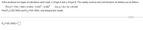 solved a firm produces two types of calculators each week x