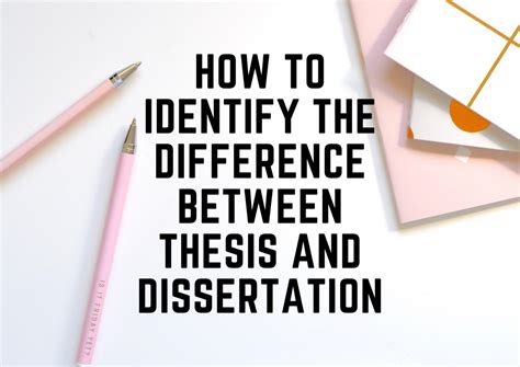 Identify The Difference Between Thesis And Dissertation Am