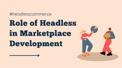 5 Best Steps To Create A Headless Ecommerce Marketplace