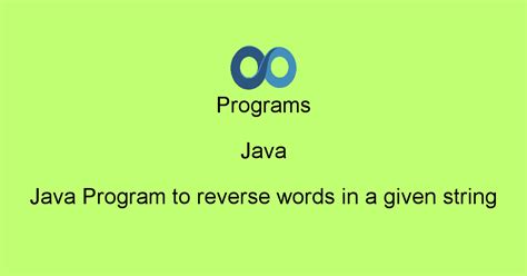 Programs Java Java Program To Reverse Words In A Given String Oodlescoop