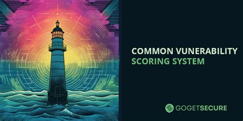 Understanding The Common Vulnerability Scoring System Cvss