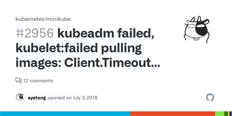 Kubeadm Failed Kubelet Failed Pulling Images Client Timeout Exceeded While Awaiting Headers