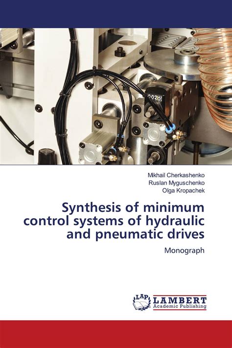 Synthesis Of Minimum Control Systems Of Hydraulic And Pneumatic Drives 978 620 4 98303 5
