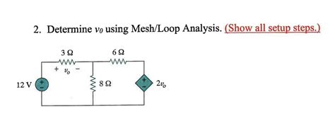 Solved Determine Vo Using Mesh Loop Analysis Show All Chegg