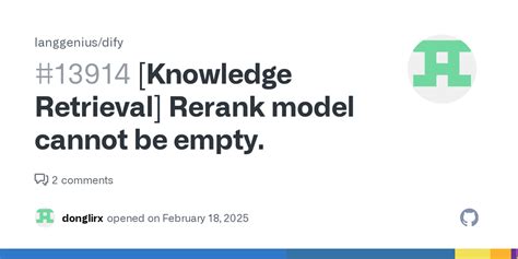 Knowledge Retrieval Rerank Model Cannot Be Empty · Issue 13914 · Langgeniusdify · Github