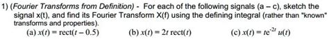 solved fourier transforms from definition for each of the following