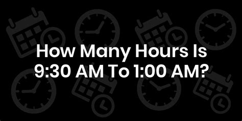 930am To 1am Is How Many Hours Datetimego