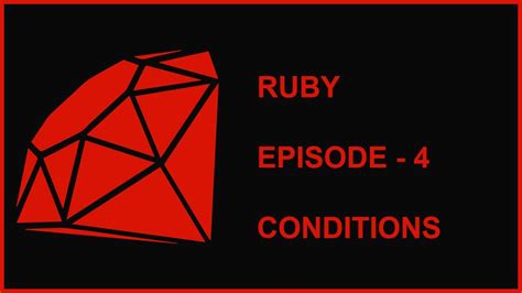 Apprendre à Coder En Ruby Conditions Ruby Ep 4 Youtube