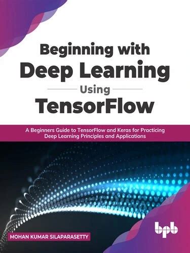 خرید و قیمت دانلود کتاب Beginning With Deep Learning Using Tensorflow A Beginners Guide To
