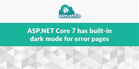 ASP NET Core 7 Has Built In Dark Mode For Error Pages