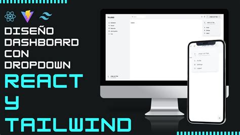💪 Diseño De Dashboard Con Dropdowns Con React Js Y Tailwind Css
