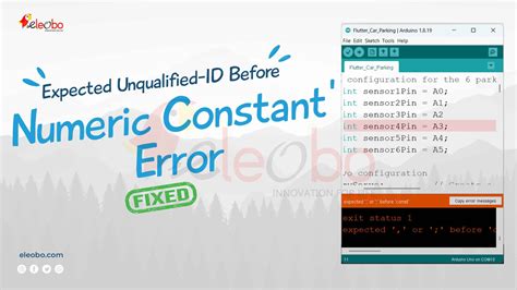 how to solve expected unqualified id before numeric constant error 6