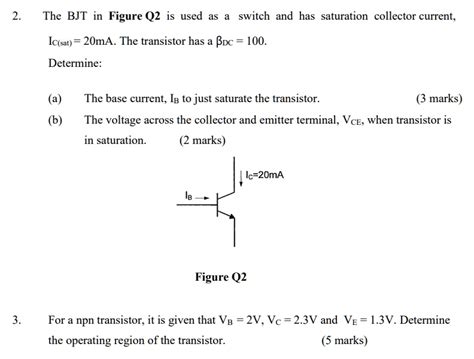 Solved The Bjt In Figure Q2 Is Used As A Switch And Has A Saturation Collector Current Ic Sat