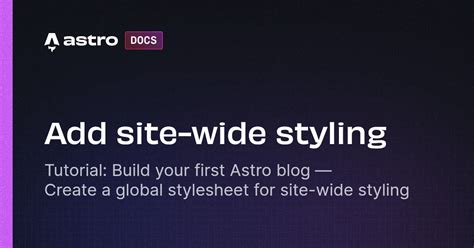 Build A Blog Tutorial Add Site Wide Styling Docs