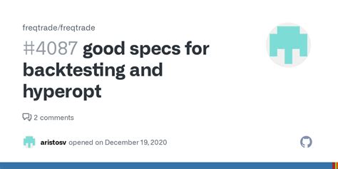 Good Specs For Backtesting And Hyperopt · Issue 4087 · Freqtrade