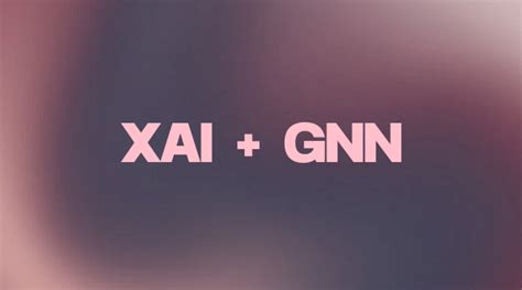 Explainable Artificial Intelligence For Graph Neural Networks Airo Vault