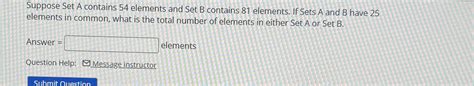 solved suppose set a contains 54 ﻿elements and set b