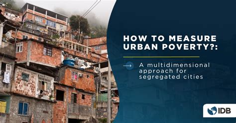 How To Measure Urban Poverty A Multidimensional Approach For Segregated Cities