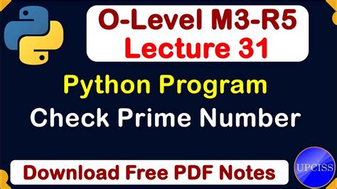 O Level M3 R5 Python Program For Check Prime Number Lecture 31