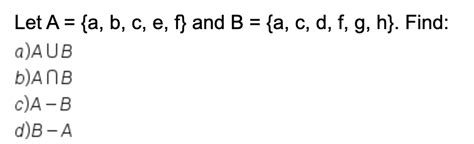 Solved Let A A B C E F And B A C D F G H Find A AB Chegg Com
